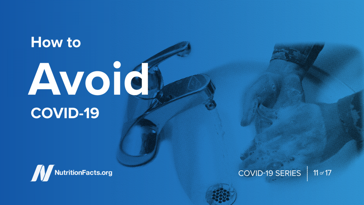 How to Prevent COVID-19 | NutritionFacts.org